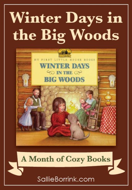 Winter Days in the Big Woods {A Month of Cozy Children's Books} - A ...
