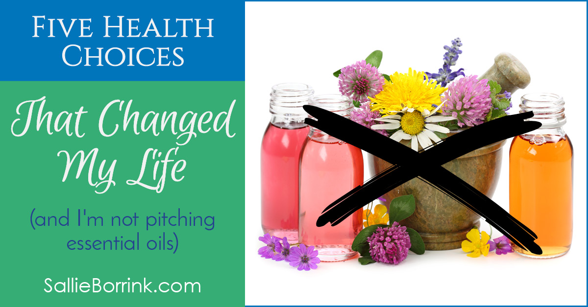 5 Health Choices That Changed My Life - A Quiet Simple Life with Sallie ...