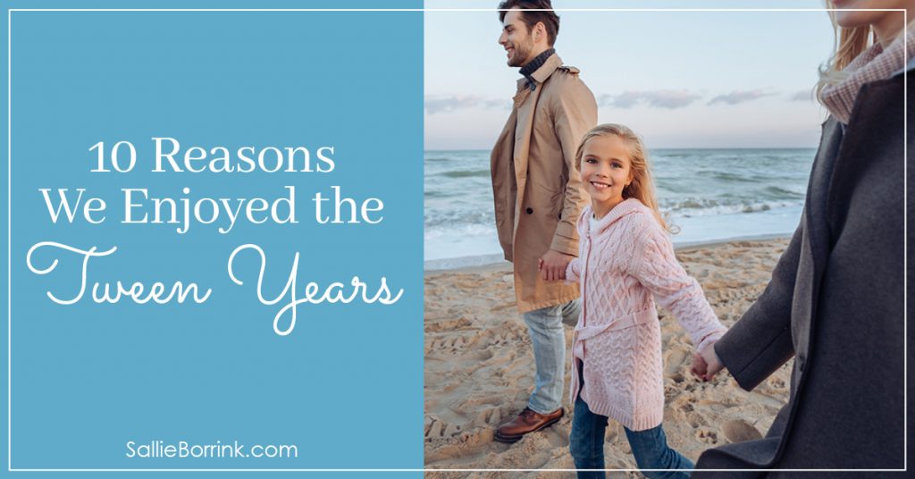 10 Reasons We Enjoyed the Tween Years - A Quiet Simple Life with Sallie ...