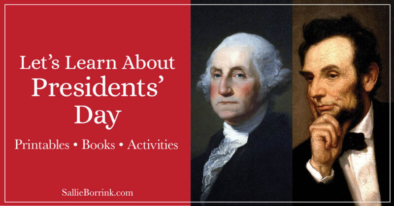 Presidents’ Day Unit Study | Sallie Borrink