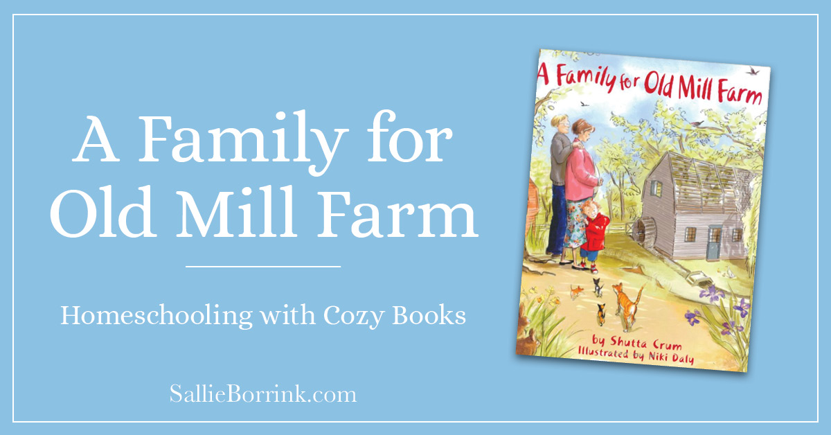 A Family for Old Mill Farm {Homeschooling with Cozy Books} - A Quiet ...