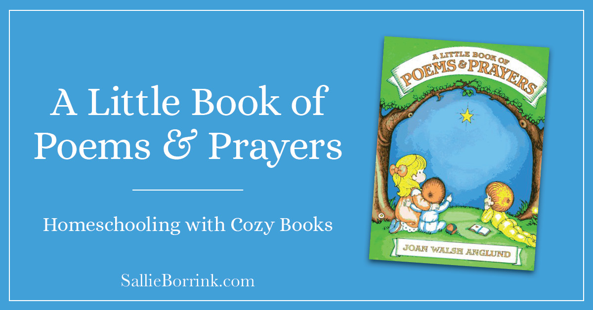 A Little Book of Poems and Prayers | Homeschooling with Cozy Books | A ...