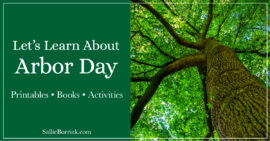 Arbor Day Unit Study | Sallie Schaaf Borrink