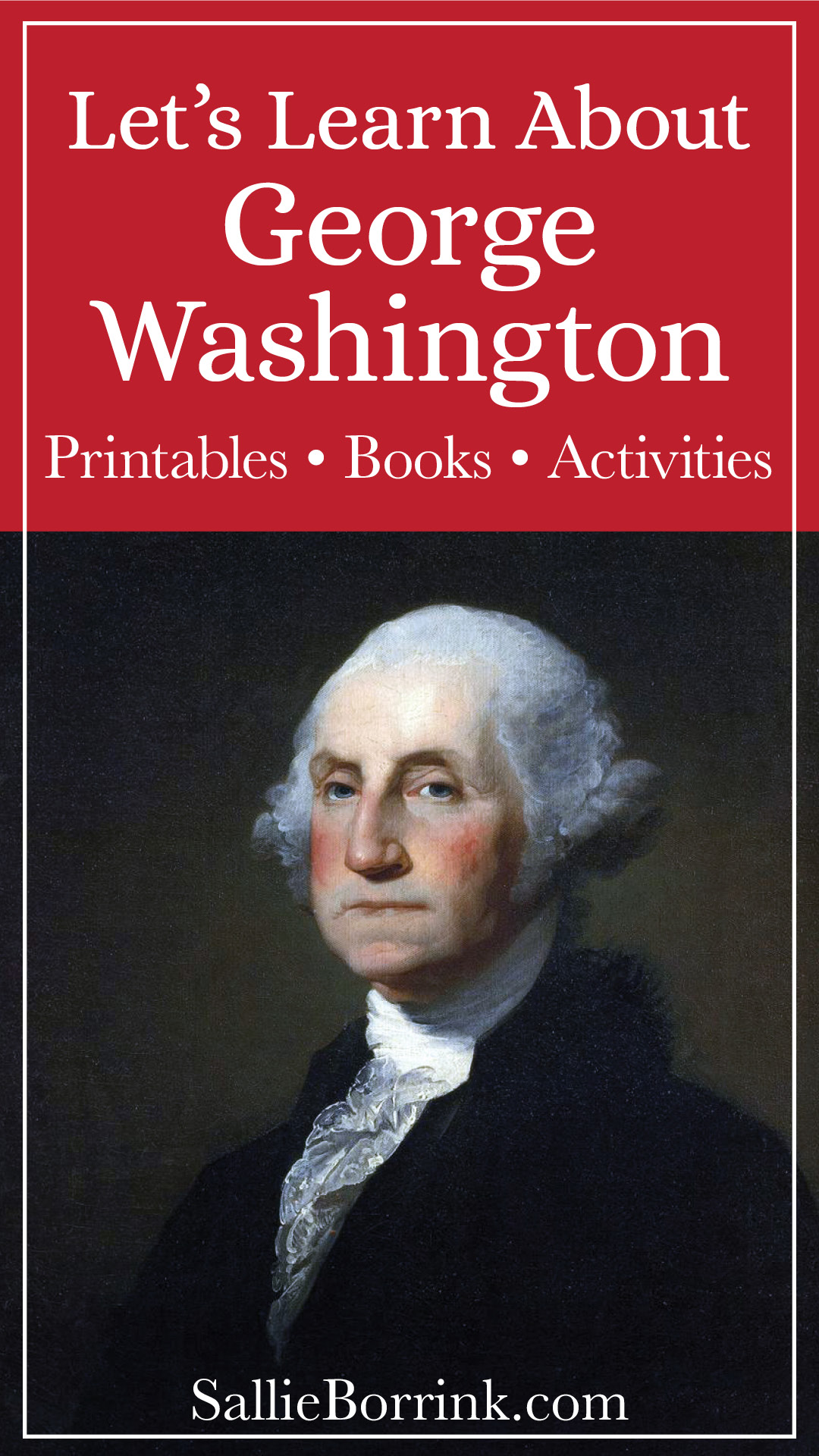 George Washington Unit Study | Sallie Borrink